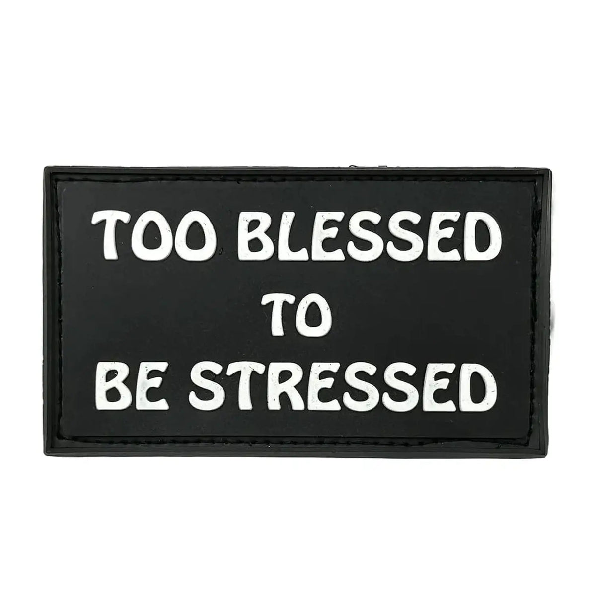 Velcro Patch "To Blessed To Be Stressed" – HighPowered Fitness